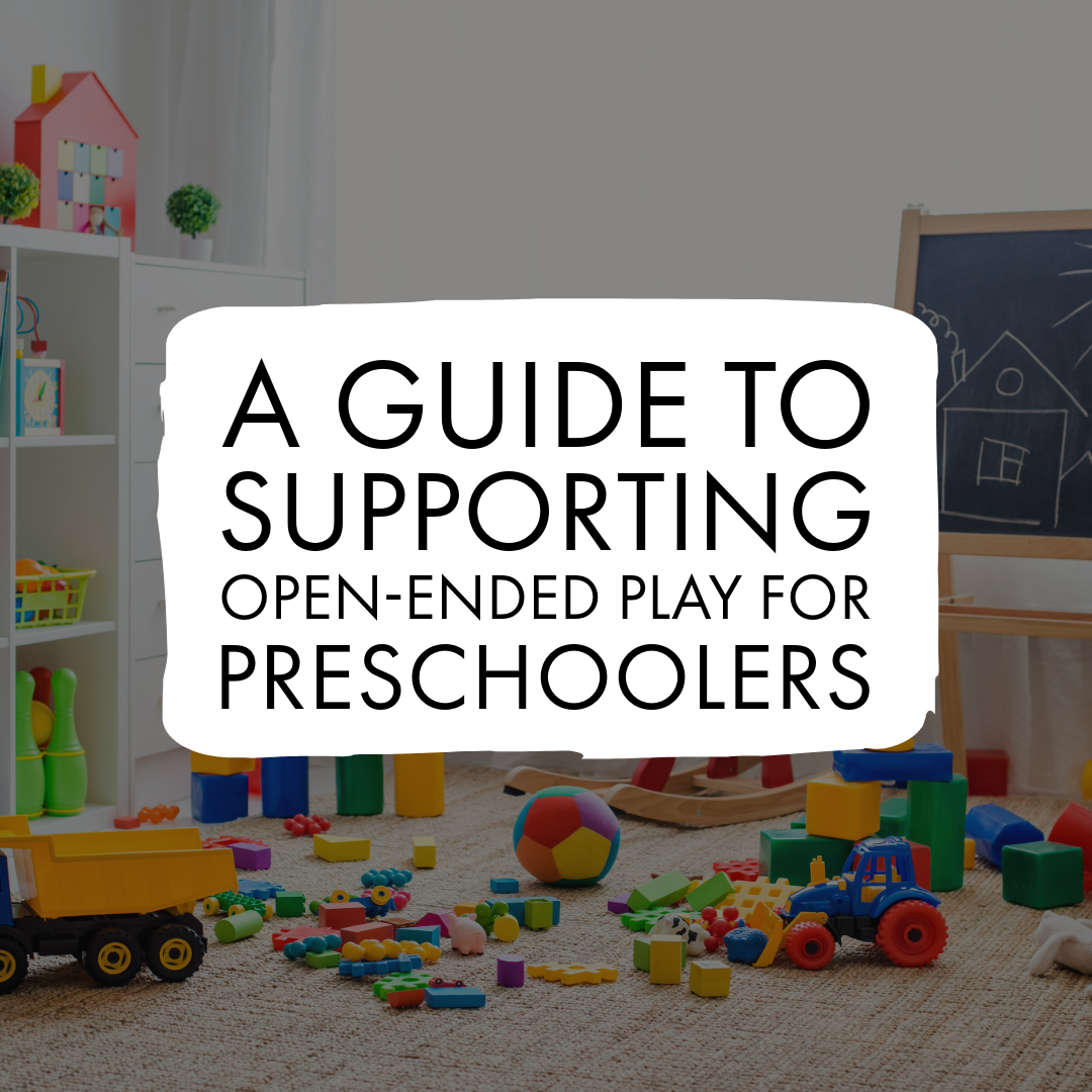 A Guide to Supporting Open-Ended Play for Preschoolers